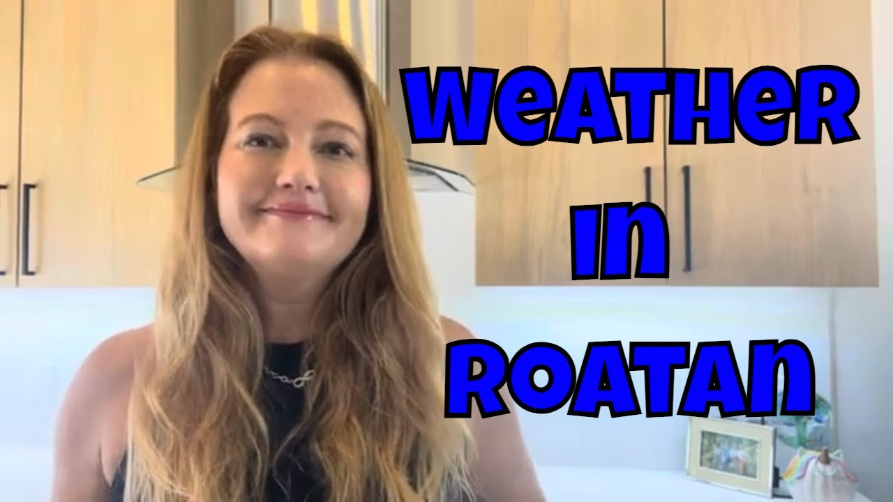 Roatan Weather | Perfect Season In Roatan For You | Honduras - YouTube