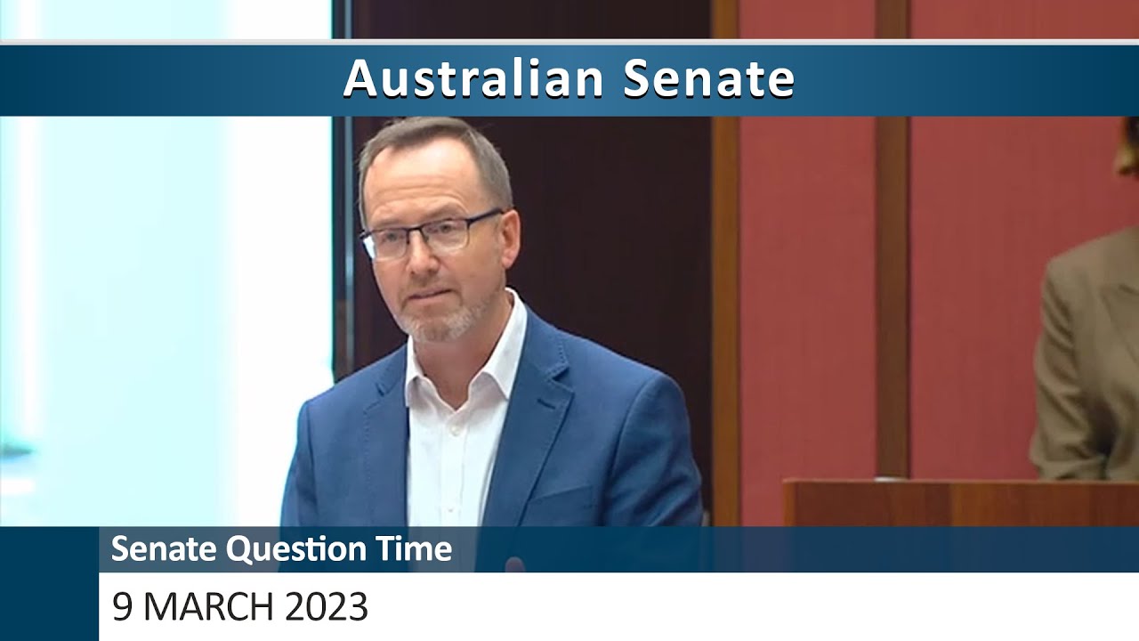 Senate Question Time - 9 March 2023 - YouTube