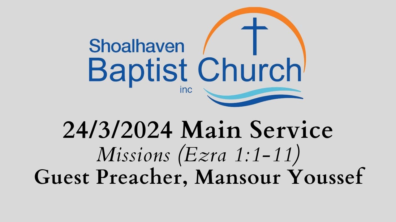24/3/2024 Main Service - Shoalhaven Baptist Church - YouTube
