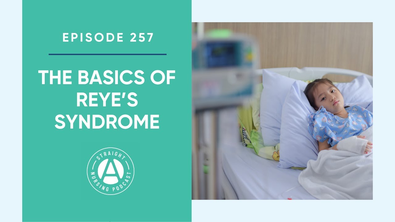 The Basics of Reye’s Syndrome: Episode 257 | Straight A Nursing - YouTube