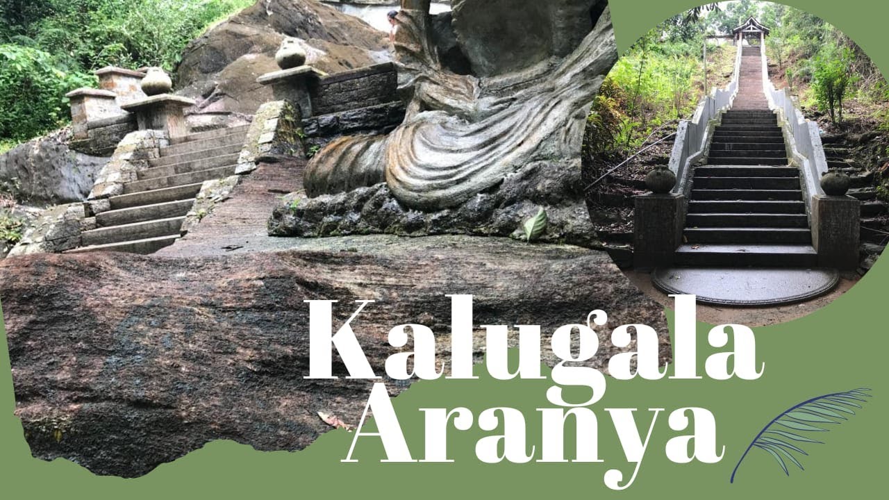 Kalugala Aranya | කළුගල ආරණ්‍ය සේනාසනය | Memoir In Our Life - YouTube