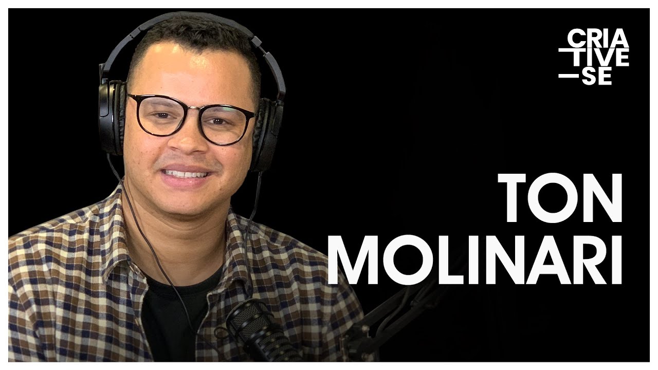 TON MOLINARI | Criative-se Podcast Ep. 24 - YouTube