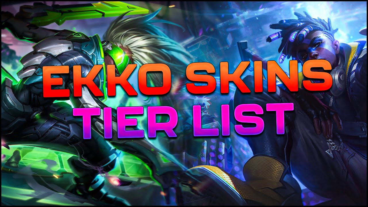 Ultimate Ekko Skin Tier List - YouTube