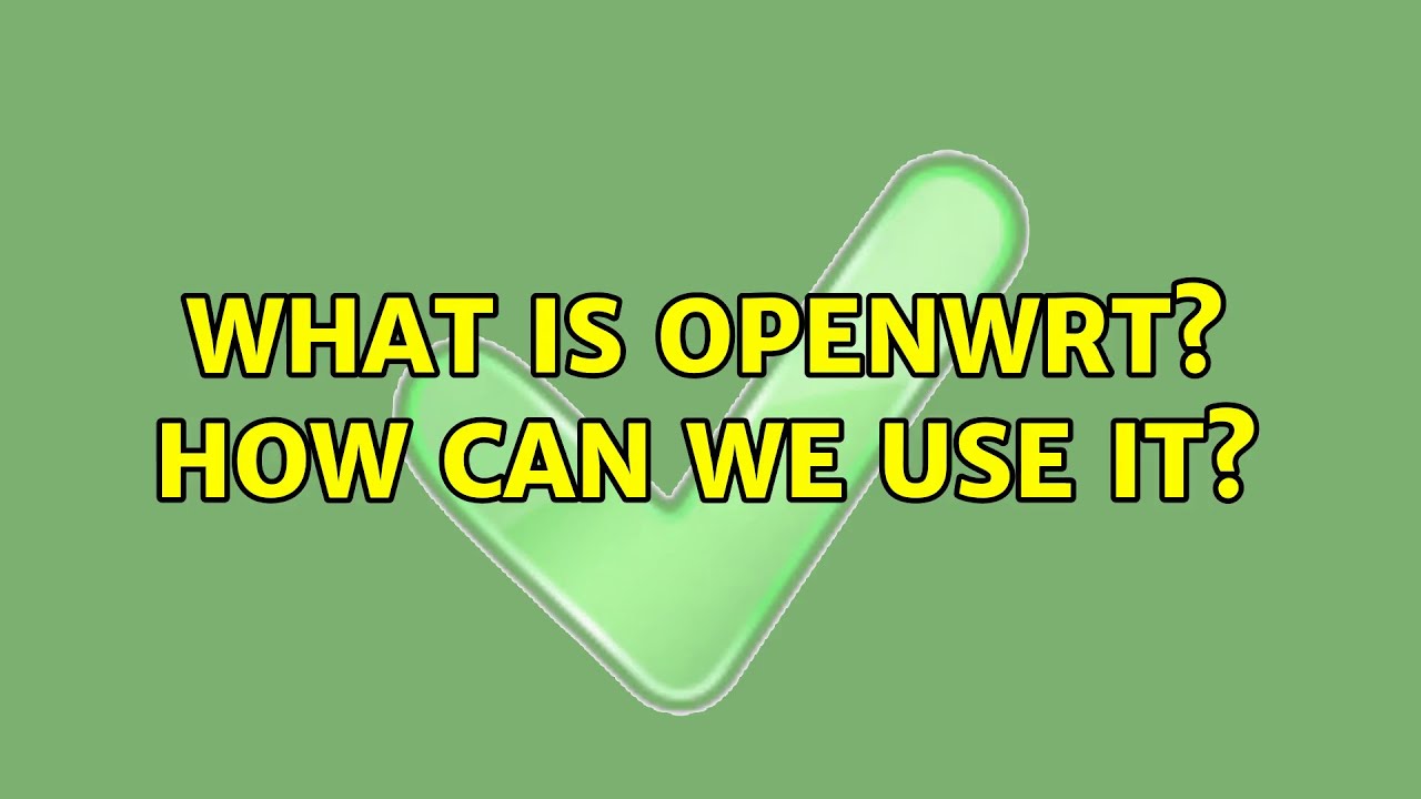 What is OpenWRT? how can we use it? - YouTube