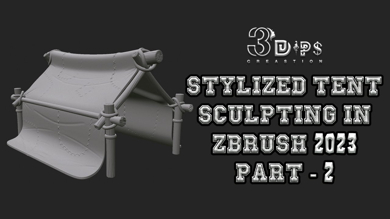 Stylized Tent Sculpting In Zbrush 2023 Part 2 3dips Creation Presentation Youtube