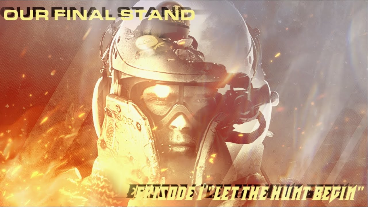 Our Final Stand | Episode 1 | "Let The Hunt Begin" - YouTube