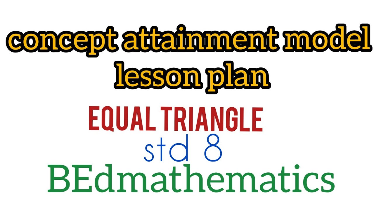 Concept Attainment Model Lesson Plan Mathematics equal Triangle Std concept-attainment-model-lesson-plan-mathematics-equal-triangle-std