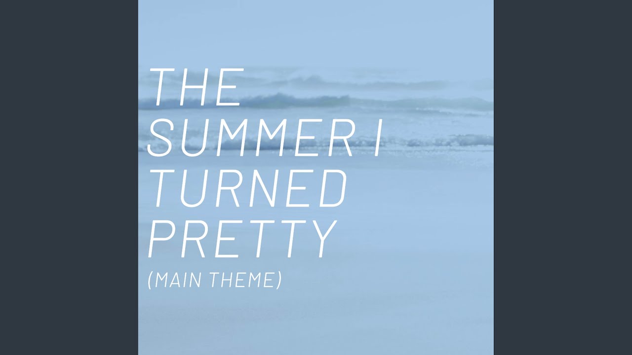 The Summer I Turned Pretty (Main Theme) - YouTube