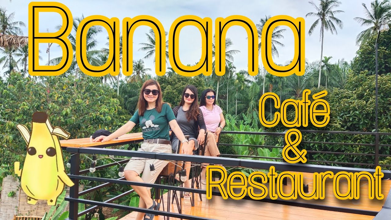 Banana Café & Restaurant || Langsuan, Chumpon - YouTube