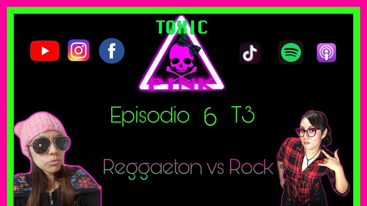 Toxic Pink: Episodio 6 T3 Reggaeton vs Rock - YouTube
