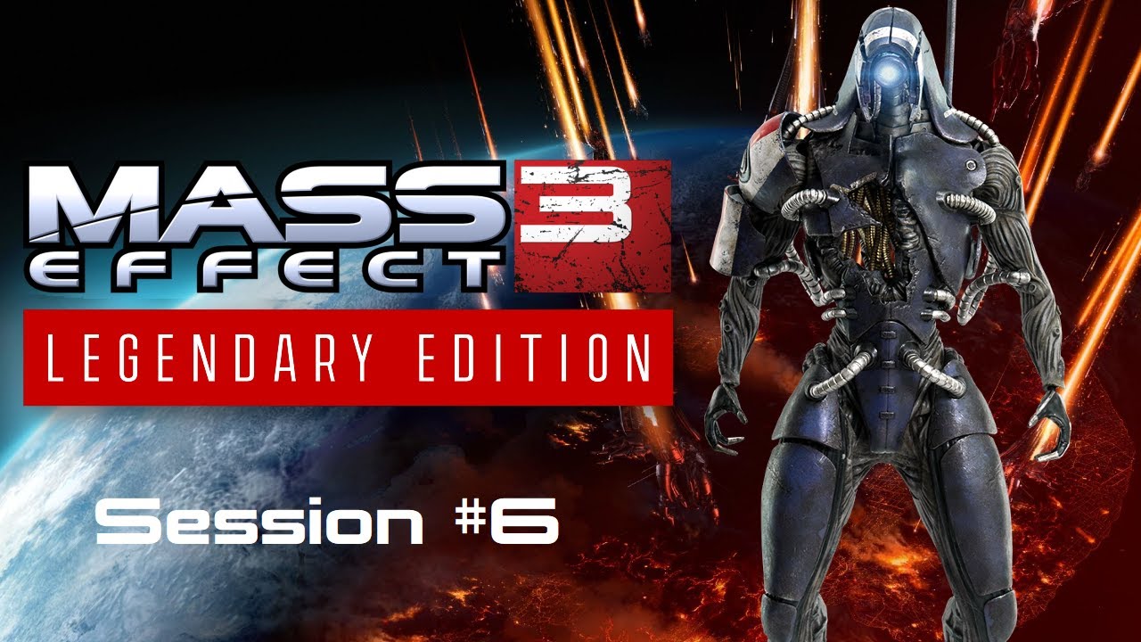 Mass Effect 3 Legendary Edition Session 6 Youtube