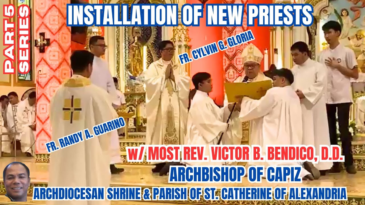 P5 SERIES: INSTALLATION OF NEW PRIESTS IN ARCHDIOCESAN SHRINE & ST ...