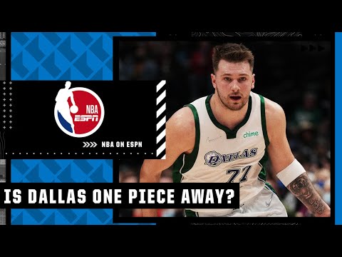 The Mavericks need another piece to become a contender - Tim Bontemps | NBA on ESPN