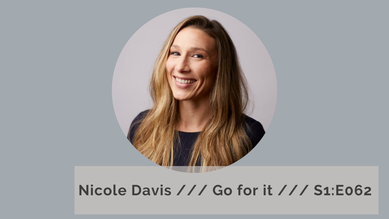 More In Common | Nicole Davis /// Go for It /// S1:E062 - YouTube