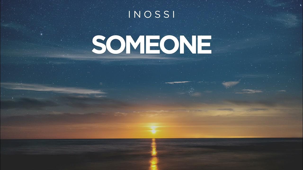 INOSSI - Someone (Official) - YouTube