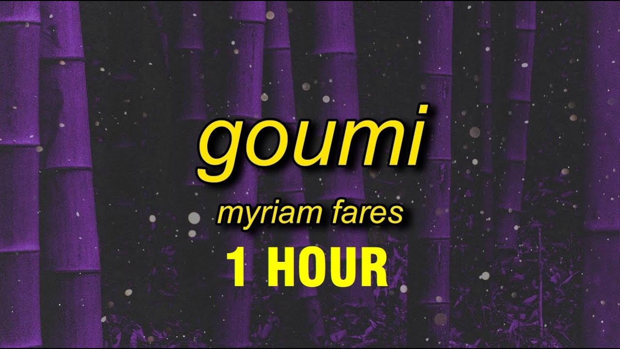 [1 HOUR] Myriam Fares - Goumi (sped up/tiktok version) English Lyrics ...