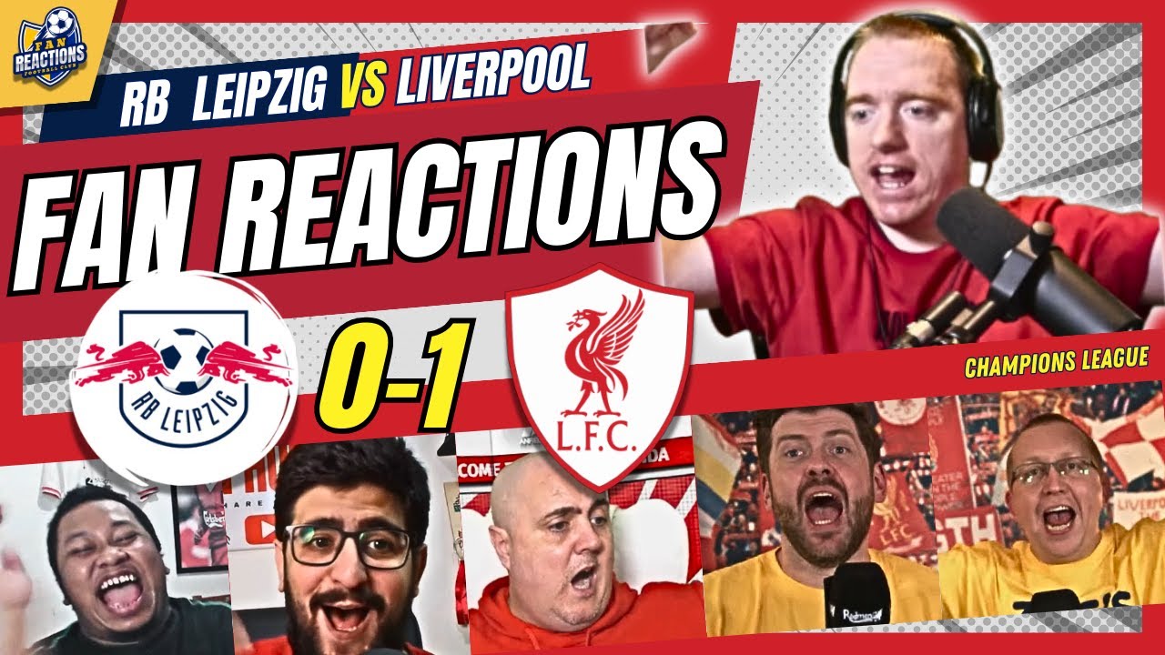 LIVERPOOL FANS REACTION TO LIVERPOOL 1-0 RB LEIPZIG | CHAMPIONS LEAGUE ...