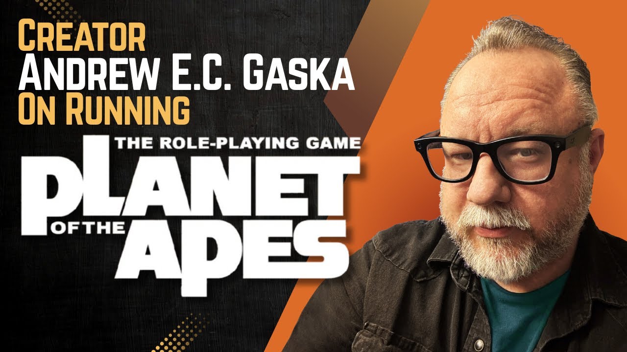 Creator Andrew E.C. Gaska on Running The Role-Playing Game of The ...