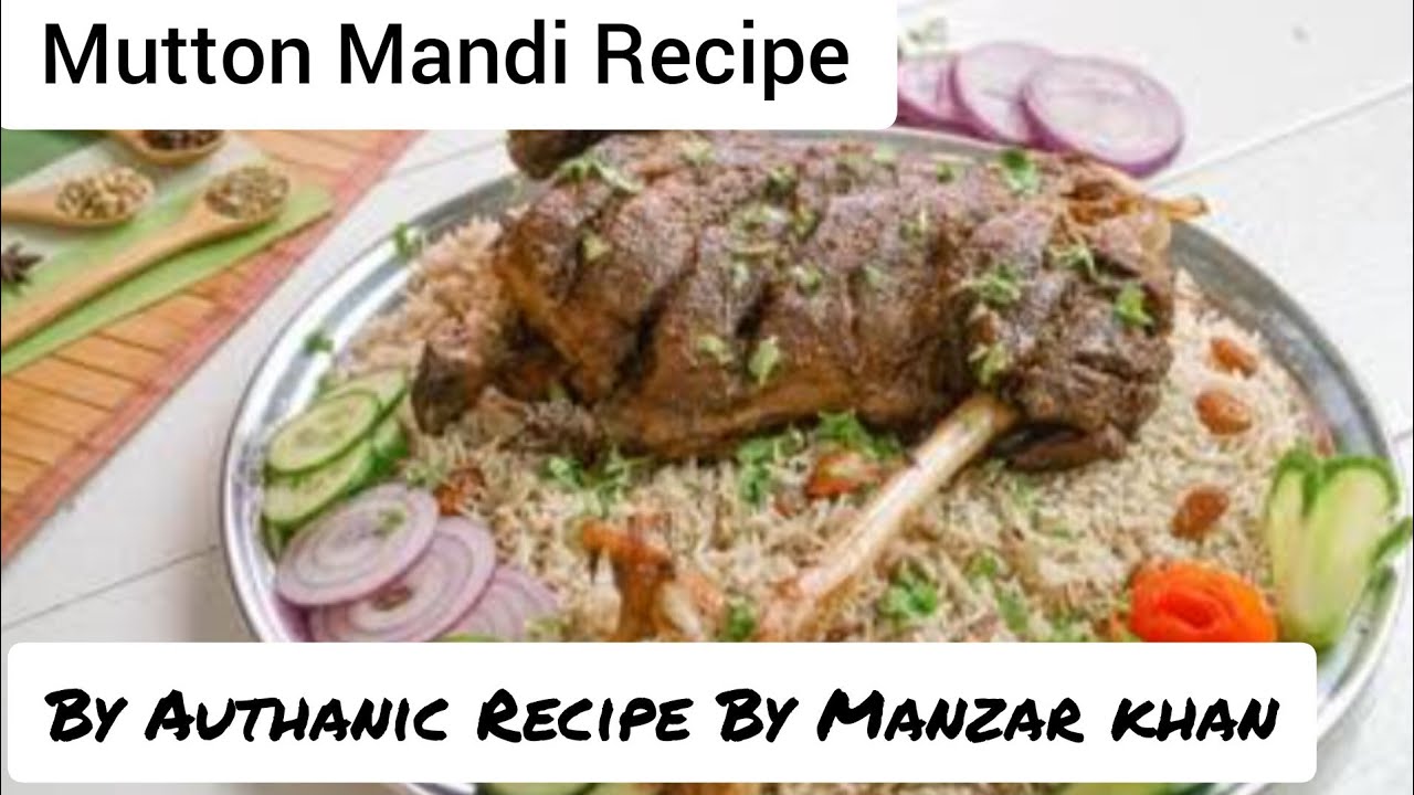 Mutton Mandi Recipe l Mutton Mudfoon l Mutton mandi l Manzar Ne Banai ...