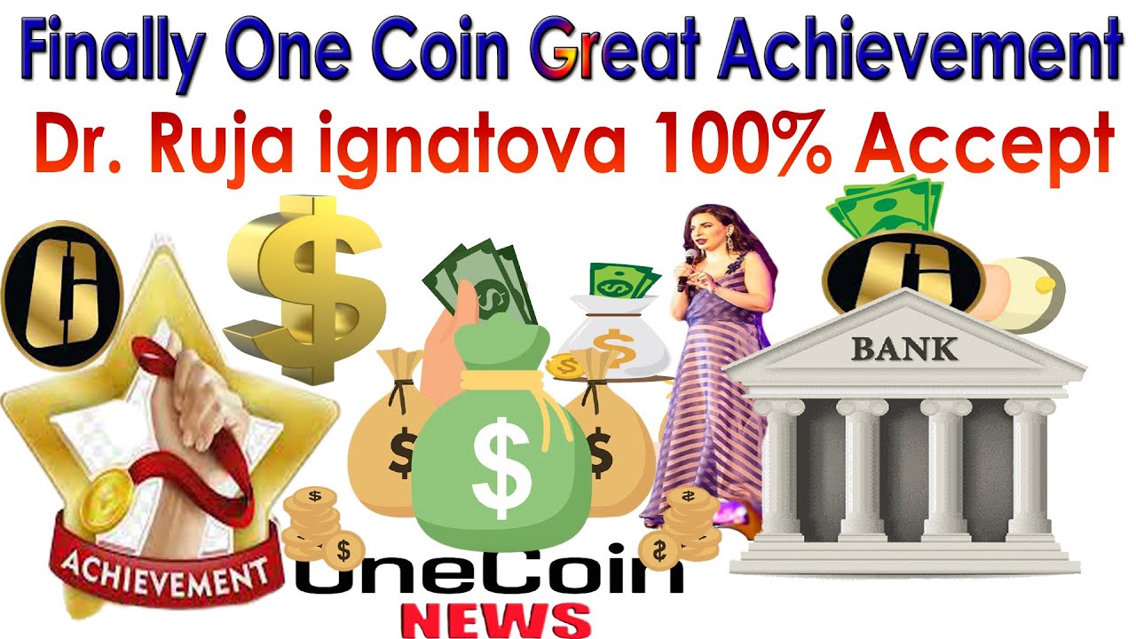 Finally One Coin Great Achievement Dr. Ruja ignatova 100% Accept | AK ...