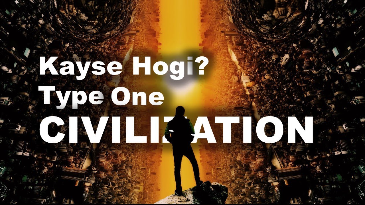 मानवता का भविष्य The Future of Humanity: Achieving Type 1 Civilization ...