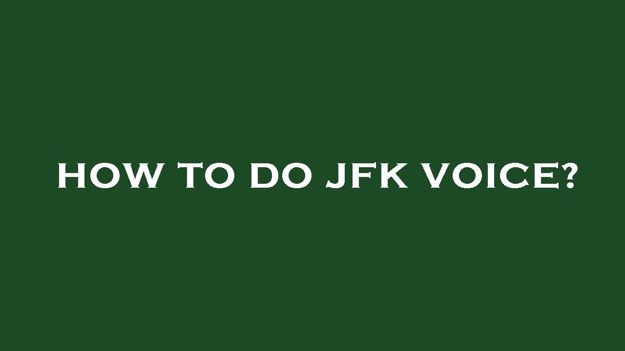 How to do jfk voice? - YouTube