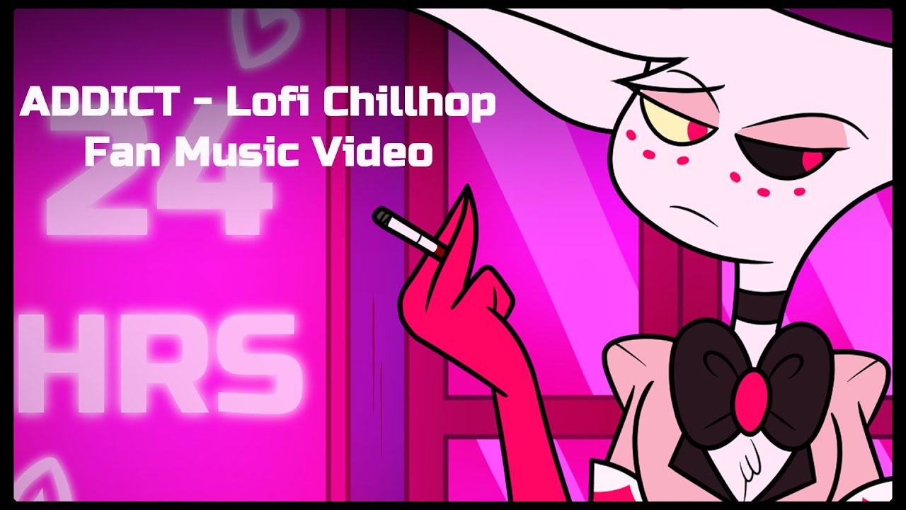 【Hazbin Hotel Fan Music Video】~ 'ADDICT' Lofi Chill Hop + Rainy Sounds ...