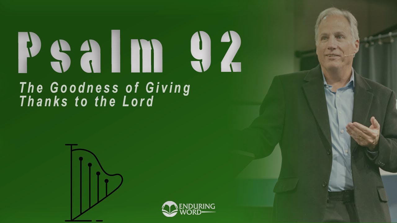 Psalm 92 The Goodness Of Giving Thanks To The LORD YouTube psalm-92-the-goodness-of-giving-thanks-to-the-lord-youtube