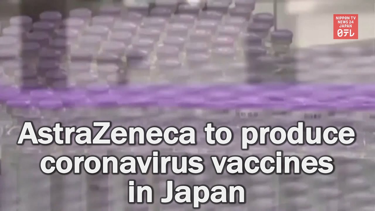 AstraZeneca to produce coronavirus vaccines in Japan - YouTube