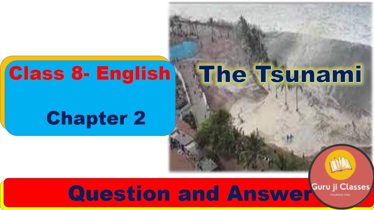 Class 8 English Chapter 2 | The Tsunami NCERT Solutions | Class 8 ...