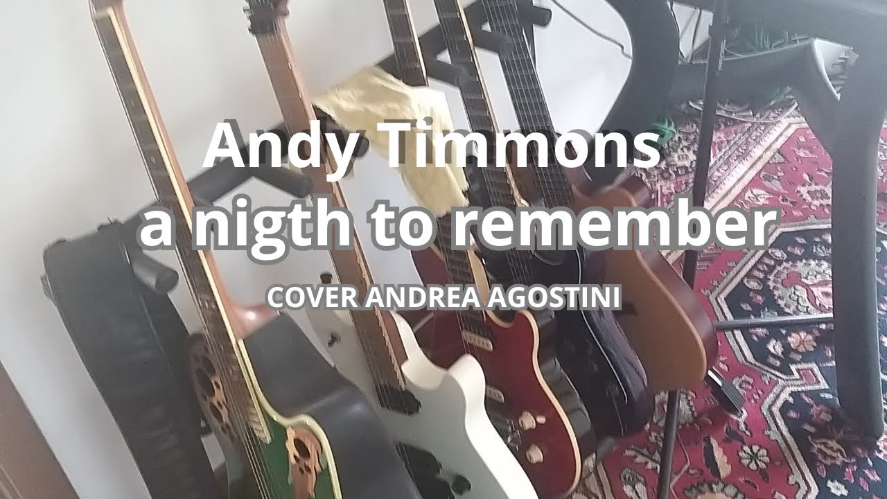 Andy Timmons A night to remember cover Andrea Agostini - YouTube