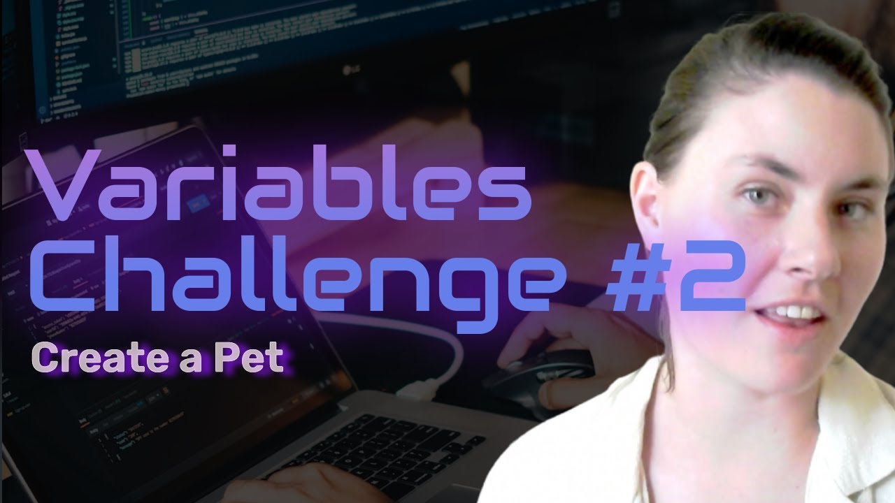 Variables #2: Create a Pet Challenge - YouTube