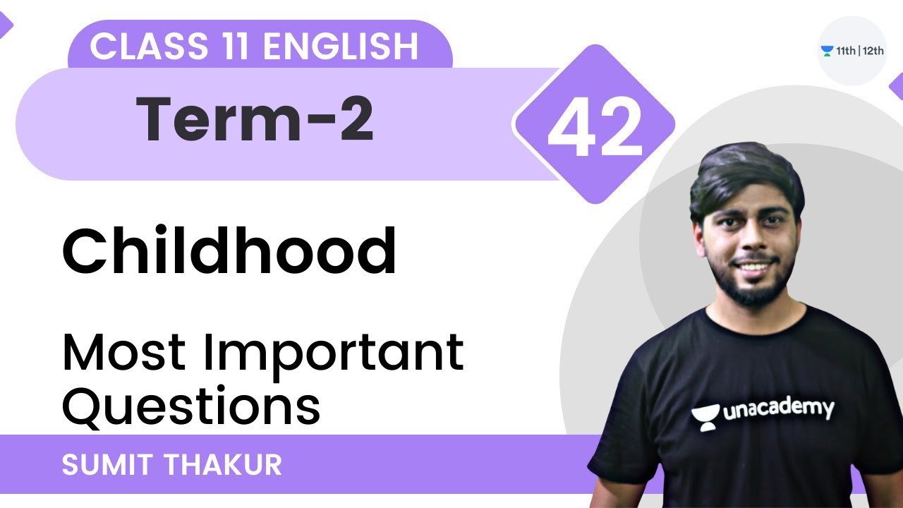 Childhood P42 Most Important Questions Class 11 English Unacademy Childhood P42 Most Important Questions Class 11 English Unacademy