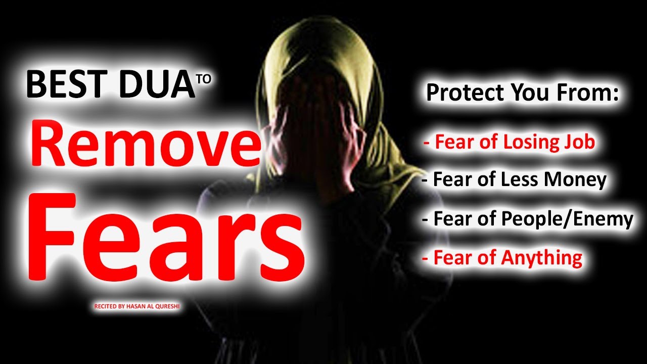 BEST DUA TO REMOVE FEARS!! IF YOU WANT TO HAVE NO FEAR IN LIFE, KEEP ...