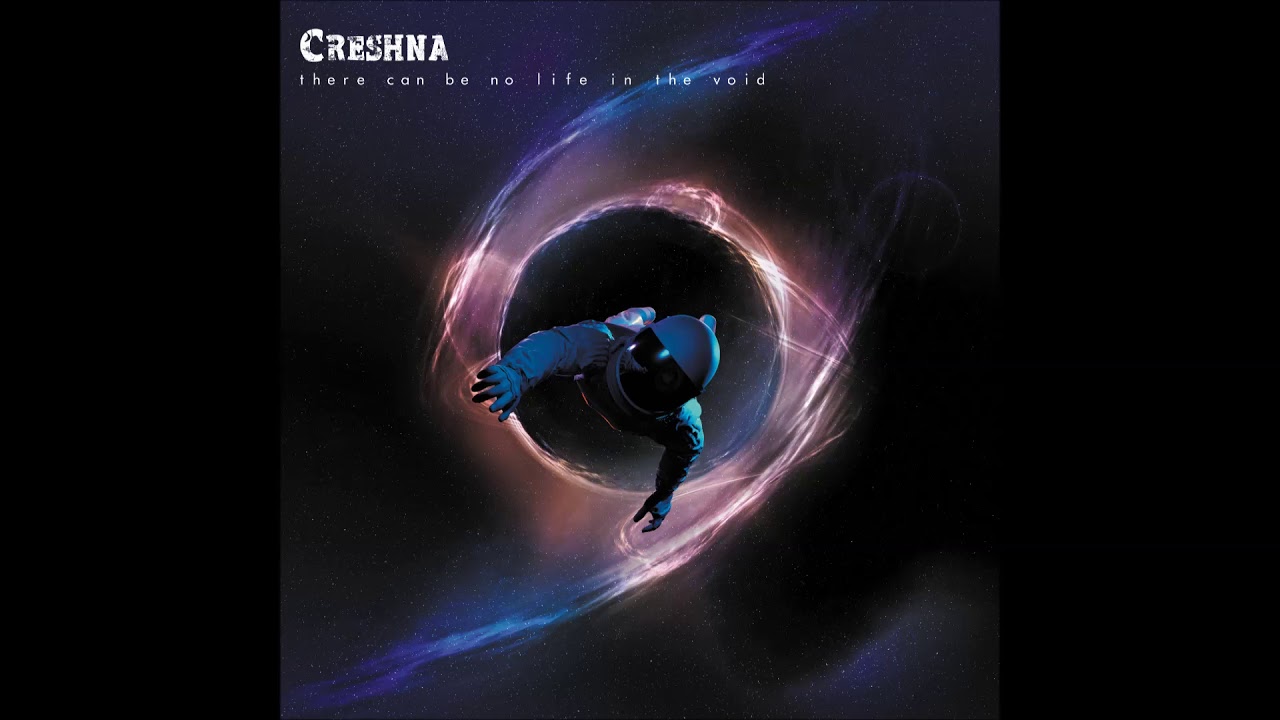 Creshna - There Can Be No Life In The Void (full Album 2020) - YouTube