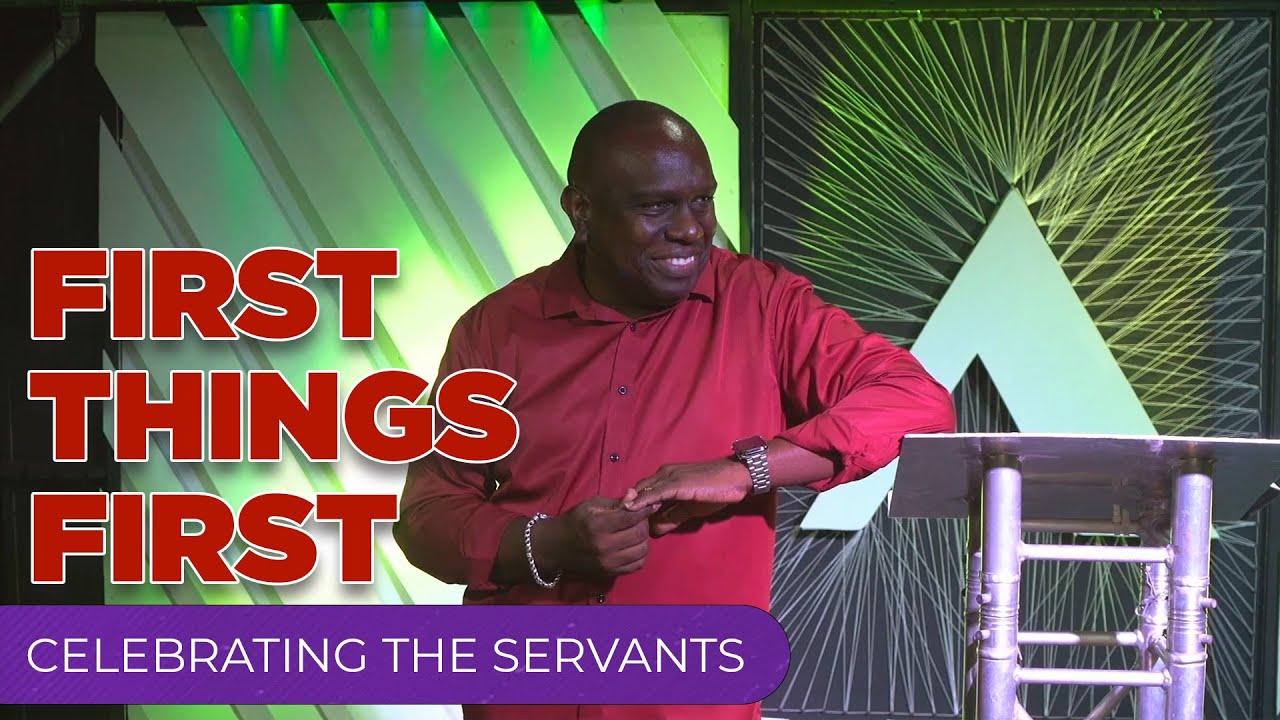 First Things First | Celebrating the Servants - Al Blake - YouTube
