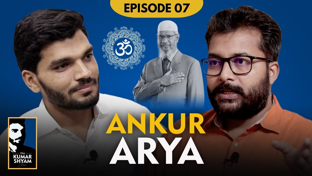Ankur Arya on Zakir Naik, Hinduism, Sanatan & Islam | The Kumar Shyam ...