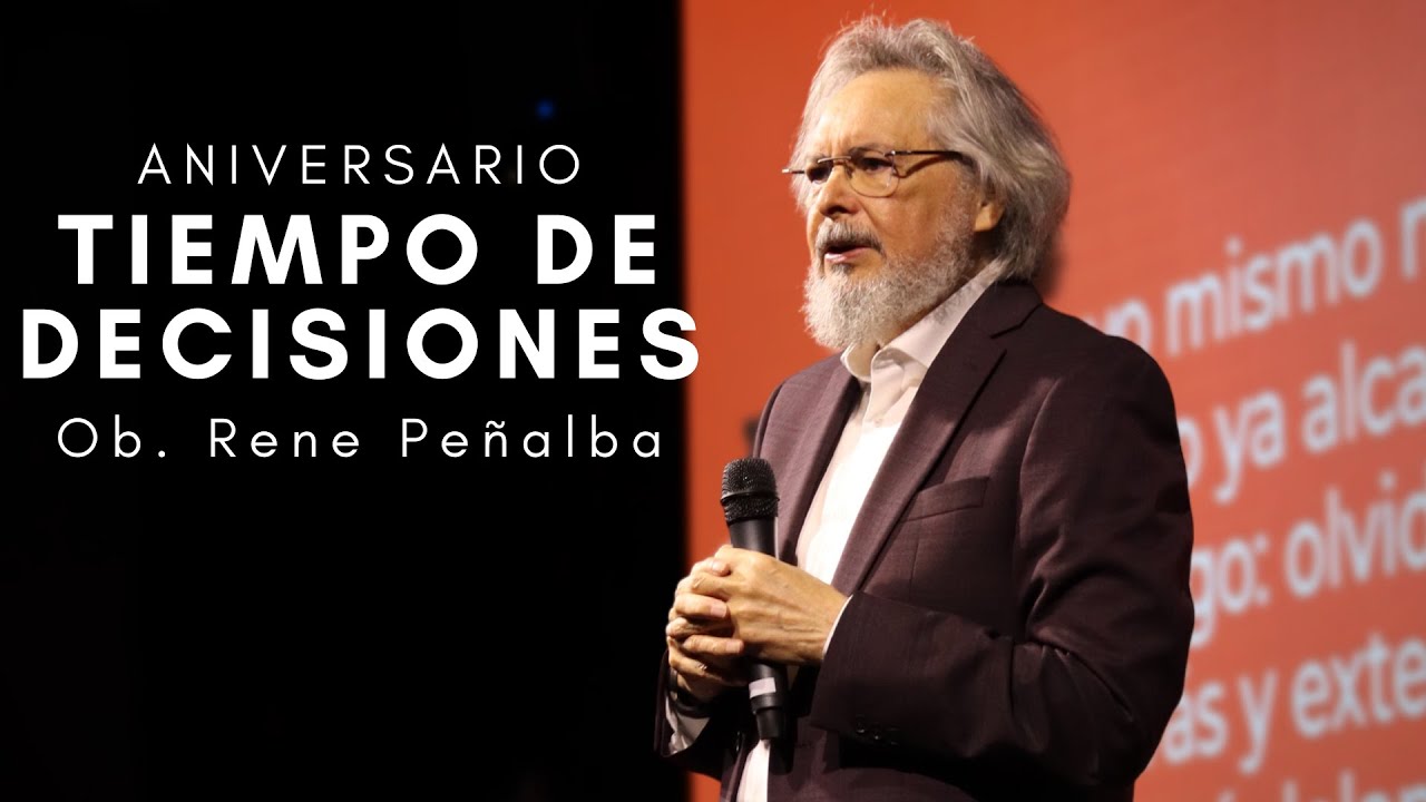 El Mensaje de la Palabra | Ob. René Peñalba | "Tiempo de Decisiones ...