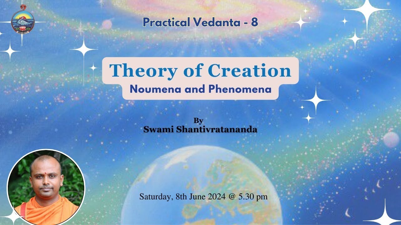 Theory of Creation : Noumena and Phenomena || Swami Shantivratananda ...