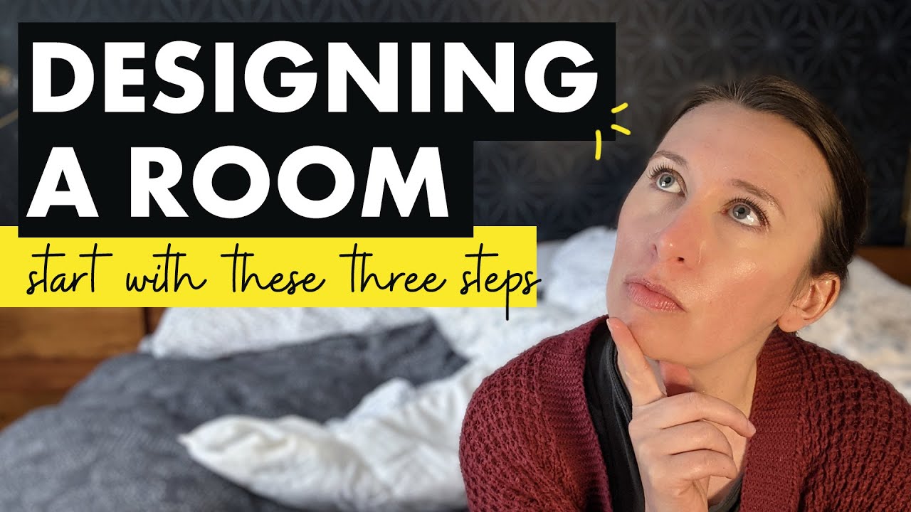 How to Start Designing a Room: Three Simple Steps - YouTube