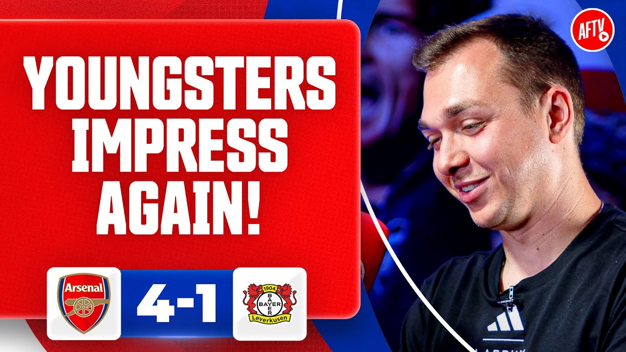 Youngsters Continue To IMPRESS! (James) | Arsenal 4-1 Bayer Leverkusen ...