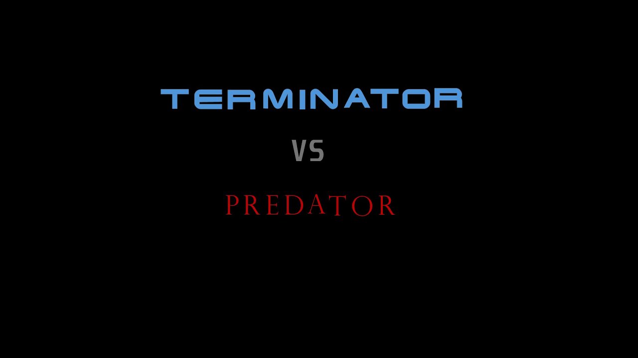 Terminator vs Predator TVP - YouTube