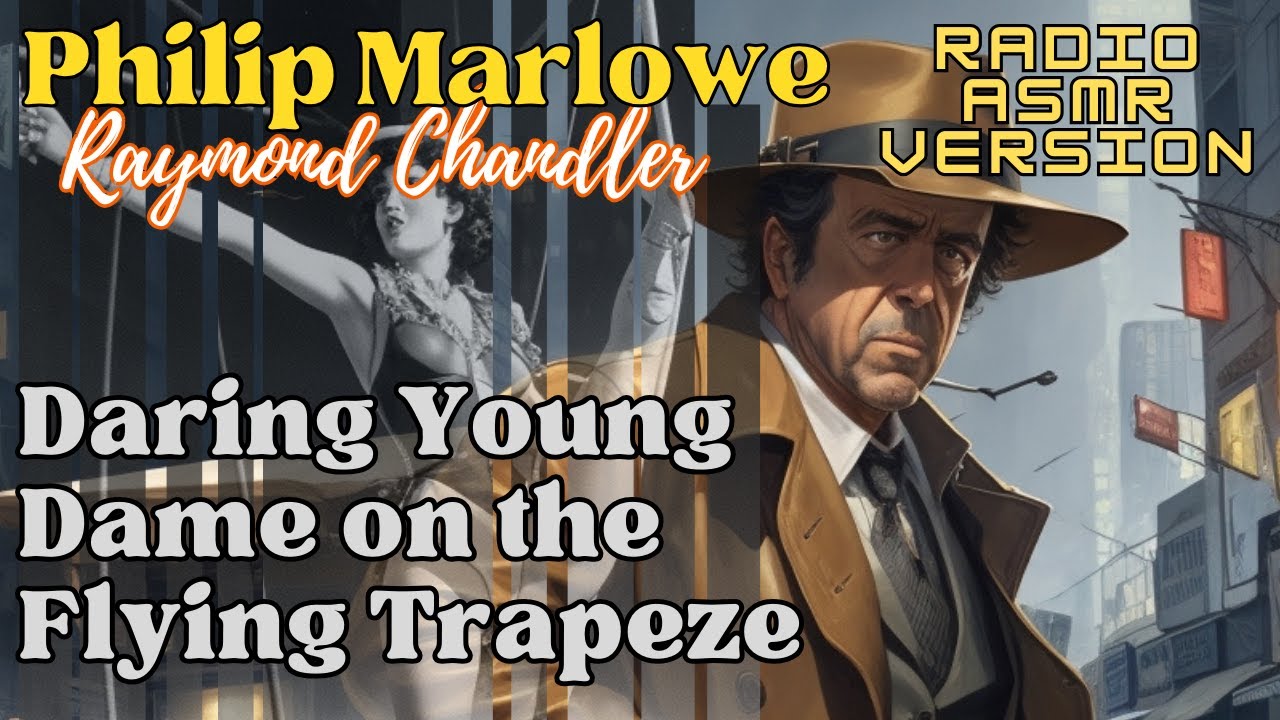 Daring Young Dame On The Flying Trapeze Philip Marlowe Classic daring-young-dame-on-the-flying-trapeze-philip-marlowe-classic