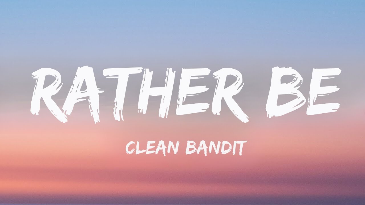 Clean Bandit - Rather Be (Lyrics) feat. Jess Glynne - YouTube