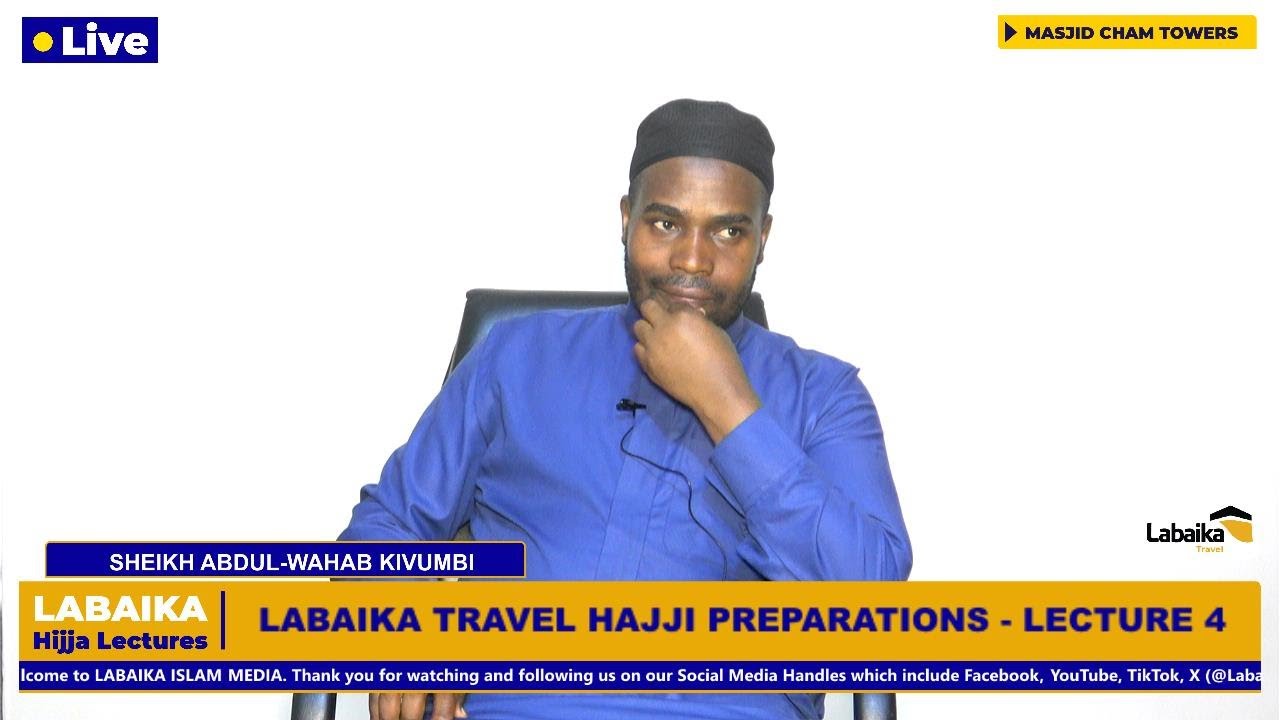 LABAIKA TRAVEL HAJJI 2025 PREPARATIONS - LECTURE 4 - YouTube