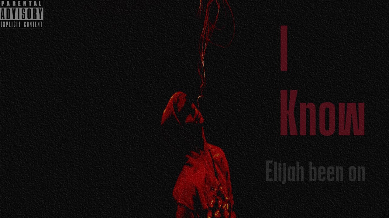 Elijah Been On - I Know (Official Audio) - YouTube