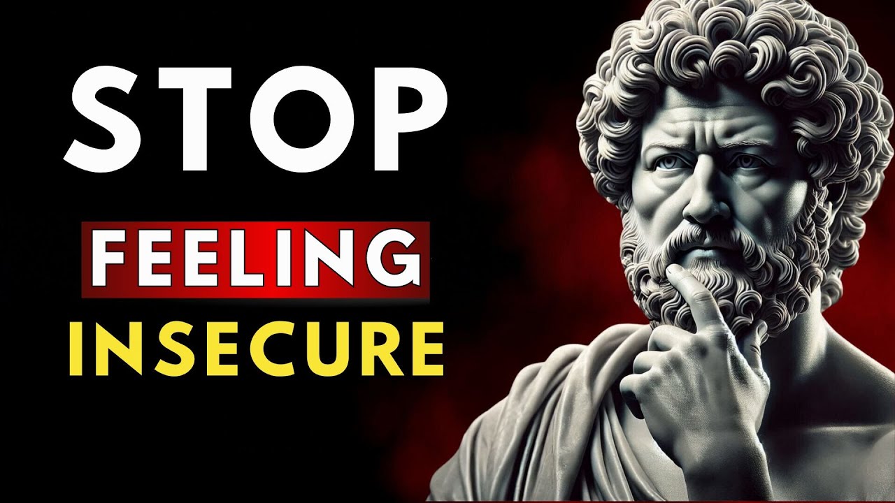 STOP FEELING INSECURE! 10 Stoic Lessons For Confidence - YouTube