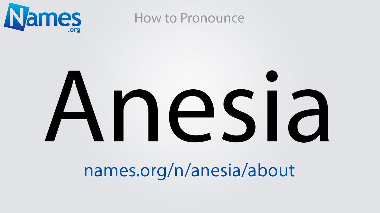 How to Pronounce Anesia - YouTube