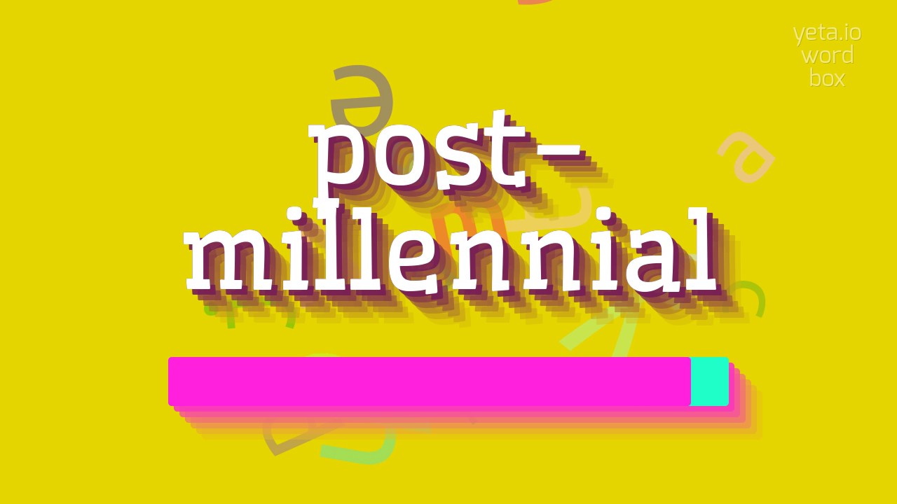 How To Say post millennial High Quality Voices YouTube how-to-say-post-millennial-high-quality-voices-youtube