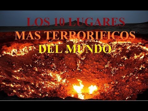 LOS 10 LUGARES MAS TERRORIFICOS DEL MUNDO - YouTube